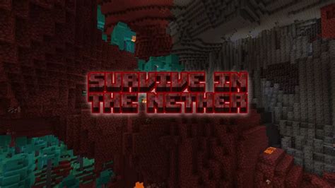 Survive In The Nether Minecraft Map