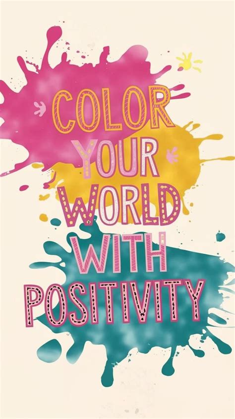 Color Your World With Positivity Be Vibrant Quotes Colorful