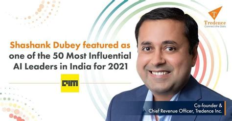 Tredence Inc On Linkedin Shashank Dubey 50 Most Influential Ai