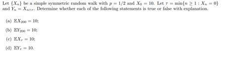 let {xn} be a simple symmetric random walk with p