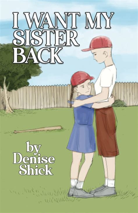 I Want My Sister Back Shick Denise 9781736595183 Books