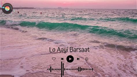 Lo Aayi Barsaat By ~ Darshan Rawal Youtube