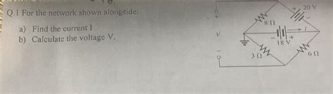 Solved Q 1 ﻿for The Network Shown Alongsidea ﻿find The