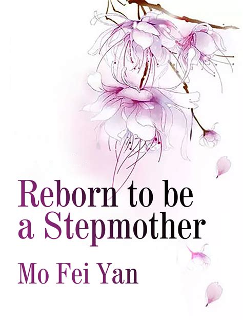 Reborn To Be A Stepmother Novel Full Story Book Babelnovel