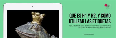 Qué es H1 y H2 la importancia de las etiquetas HTML en SEO