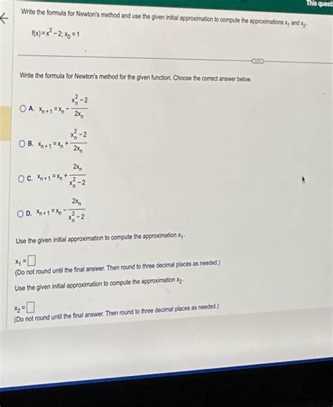 Solved Write The Formula For Newons Method And Use The