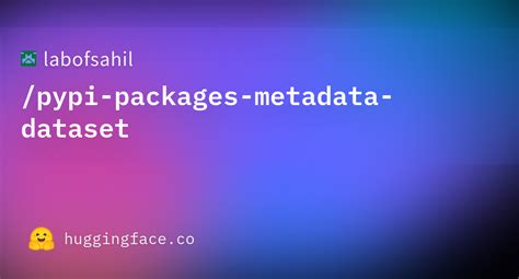 Labofsahilpypi Packages Metadata Dataset At Main