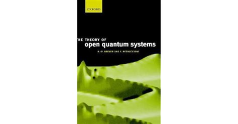 The Theory Of Open Quantum Systems By Heinz Peter Breuer
