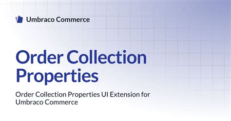 Order Collection Properties Umbraco Commerce