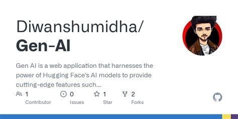 GitHub Diwanshumidha Gen AI Gen AI Is A Web Application That Harnesses The Power Of Hugging