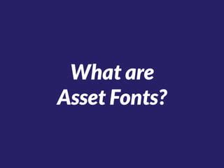 Asset Fonts PPT