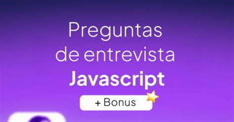 Preguntas De Entrevista JavaScript Para Programador En Talently Blog