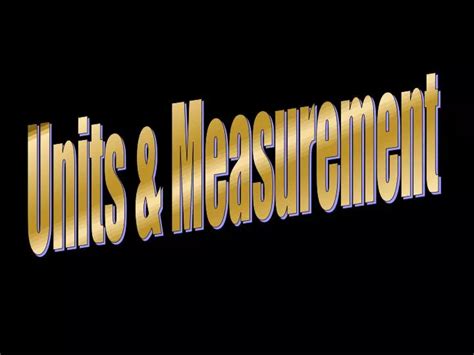 Ppt Units And Measurement Powerpoint Presentation Free Download Id