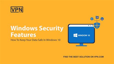 Boost Windows Security Key Features And Protection Options