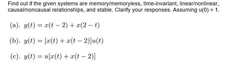 Solved Find Out If The Given Systems Are Memory Memoryless Chegg Com