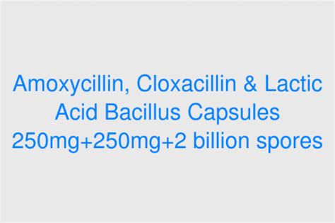 Amoxycillin Cloxacillin Lactic Acid Bacillus Capsules 250mg 250mg 2