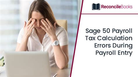 Sage 50 Payroll Tax Calculation Errors During Payroll Entry Reconcile