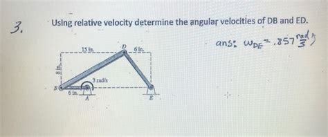 Solved 3 Using Relative Velocity Determine The Angular