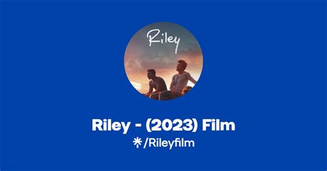 Riley 2023 Film Linktree