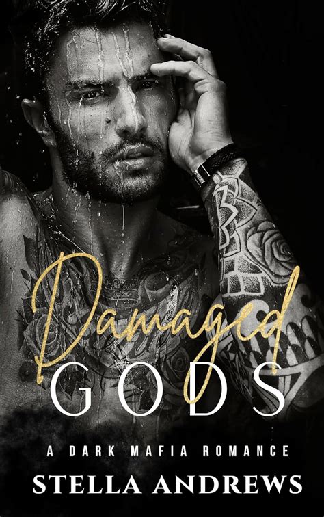 Damaged Gods A Dark Mafia Romance Kindle Edition By Andrews Stella