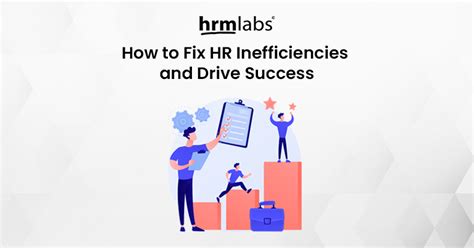 How To Fix Hr Inefficiencies And Drive Success Hrmlabs