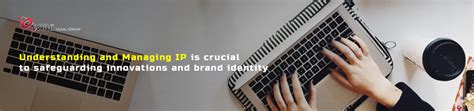 Understanding And Managing Ip Is Crucial To Safeguarding Innovations And Brand Identity Omni