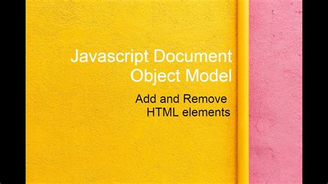 Javascript Dom Add And Remove Html Elements Youtube