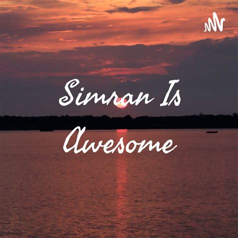 Simran Is Awesome Podcast On Spotify