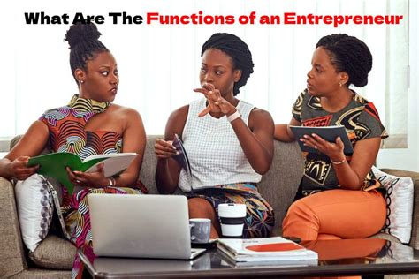What Are The Functions Of An Entrepreneur