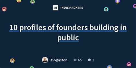 10 Profiles Of Founders Building In Public Indie Hackers