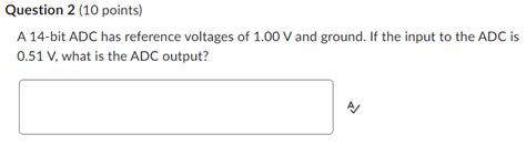 Solved A 14 Bit ADC Has Reference Voltages Of 1 00V And Chegg