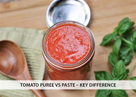 Tomato Puree Vs Paste Key Difference