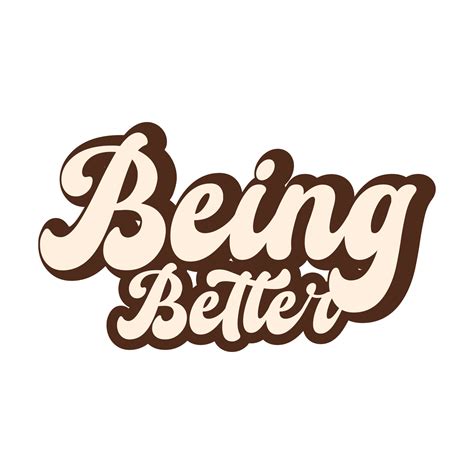 Being Better Motivational And Inspirational Lettering Colorful Style