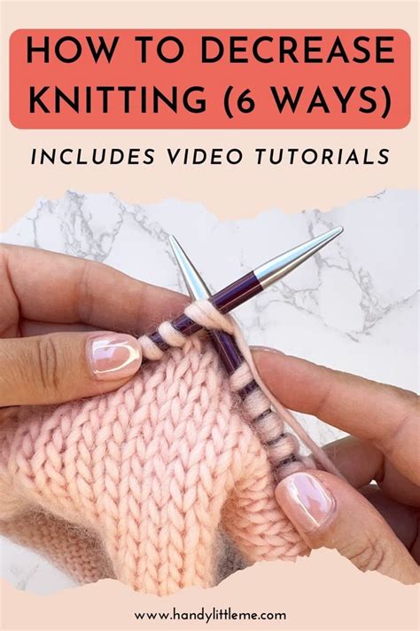 How To Decrease Knitting 6 Ways Knitting Videos Tutorials Knitting