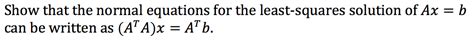 solved show that the normal equations for the least squares