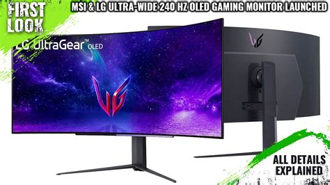 Lg And Msi Ultra Wide 240 Hz Oled Monitors Launched Explained All Spec