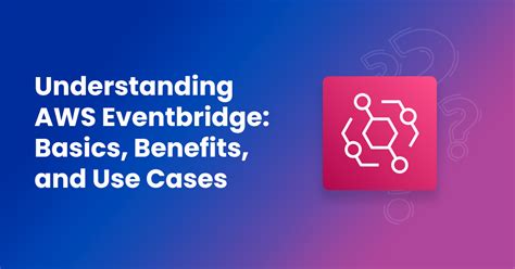 What Is Aws Eventbridge Process Benefits And Use Cases Nops