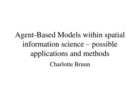 Ppt Agent Based Models Within Spatial Information Science Possible