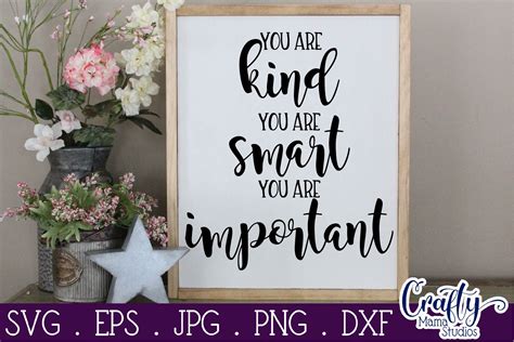 You Are Kind Smart Important Svg By Crafty Mama Studios TheHungryJPEG