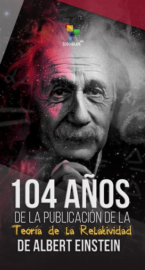 Einstein Publicó Hace 104 Años La Teoría General De La Relatividad