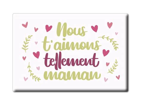 Aimant Bonne FÊte Maman Nous Taimons Tellement Maman Idée Cadeau