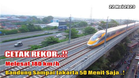 CETAK REKOR Kereta Cepat EMU CIT Melesat 180 Km H Bandung Sampai
