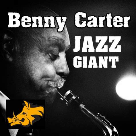 Jazz Giant Benny Carter Album By Benny Carter Spotify