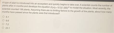 Solved A Type Of Plant Is Introduced Into An Scosystemn And Algebra