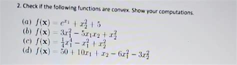 Solved 2 Check If The Following Functions Are Convex Show Chegg Com