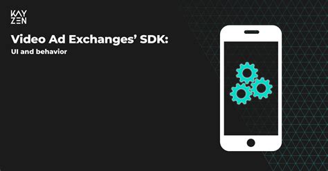 Video Ad Exchanges SDK UI And Behavior Kayzen