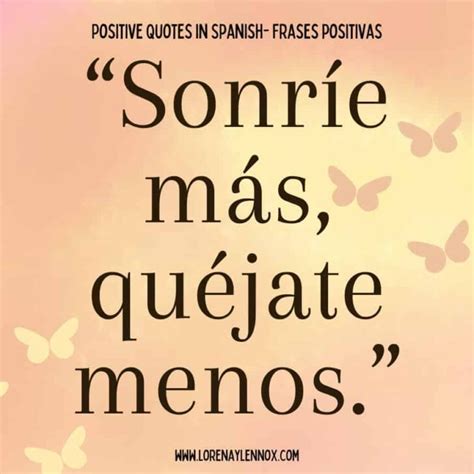 65 Positive Spanish Quotes To Encourage An Optimistic Life Bilingual