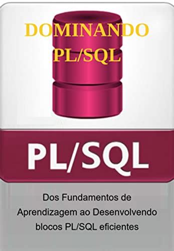 Dominando Plsql Por Meio De Ilustrações Ebook Resumo Ler Online E