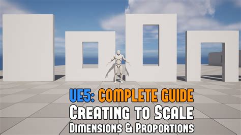Ue5 Complete Guide To Player Scale Environment Dimensions And