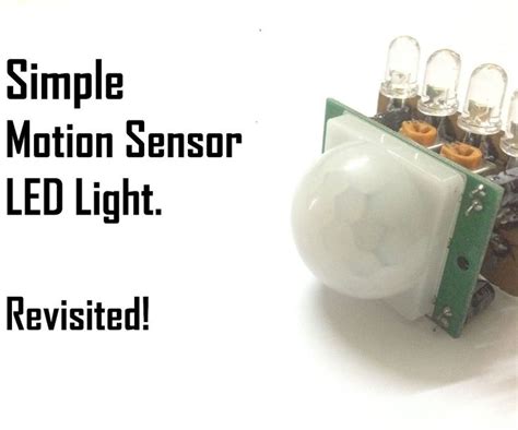How To Make A Simple Motion Sensor Led Light Revisited PIR Motion Sensor Motion Sensor
